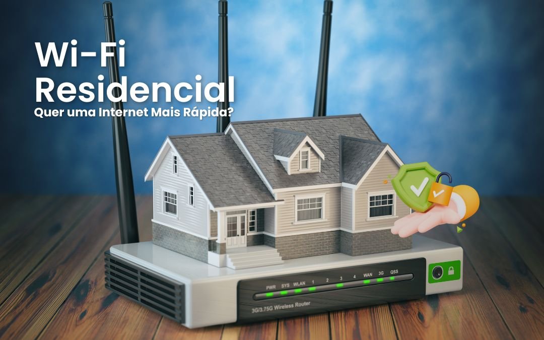 Wi-Fi Residencial: Como Escolher e Melhorar Sua Conexão para Cobertura ...